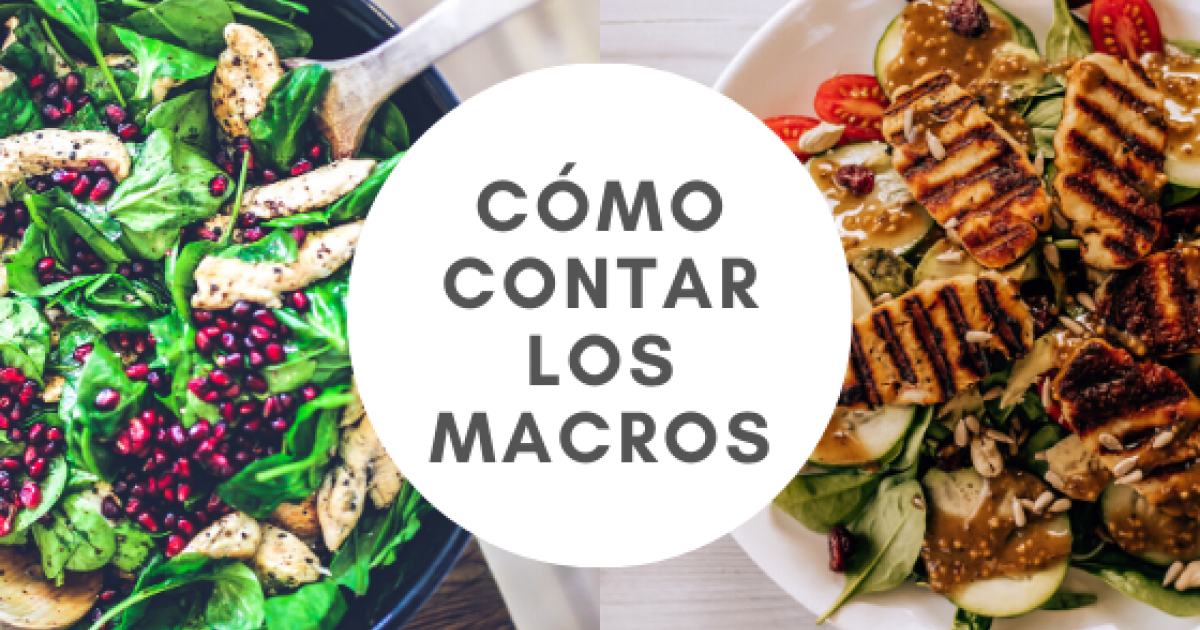 Cómo contar macros en tu dieta | Cocina y recetas fáciles