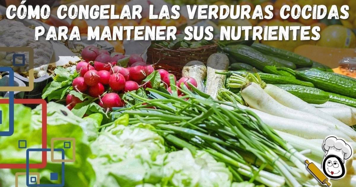 Cómo congelar las verduras cocidas para mantener sus nutrientes ...